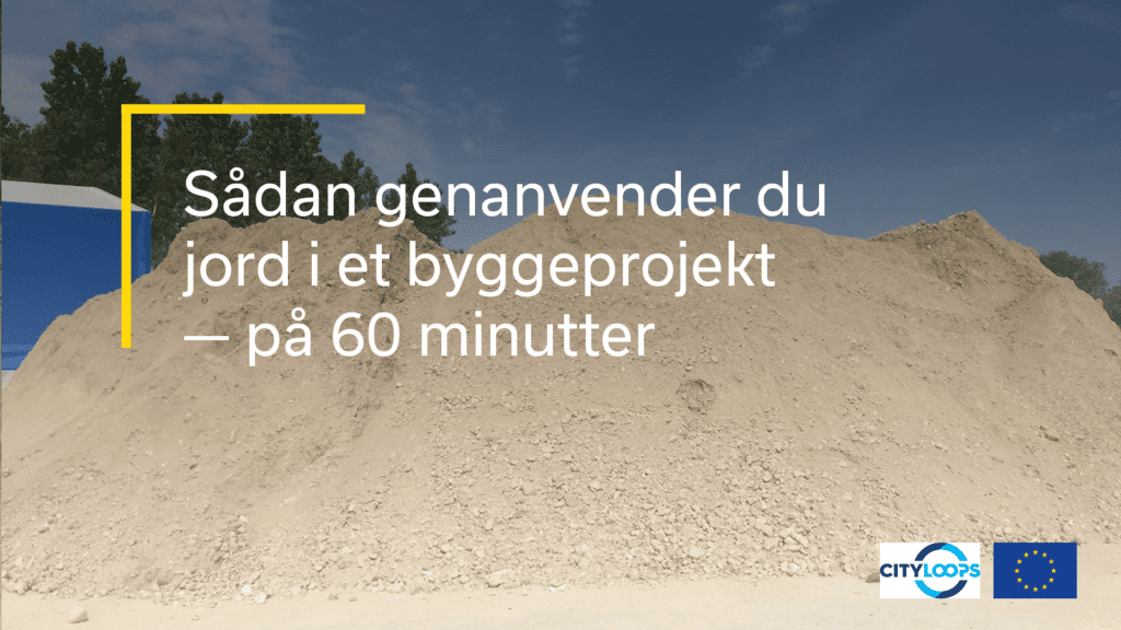 Sådan genanvender du jord i et byggeprojekt — på 60 minutter | Gate 21